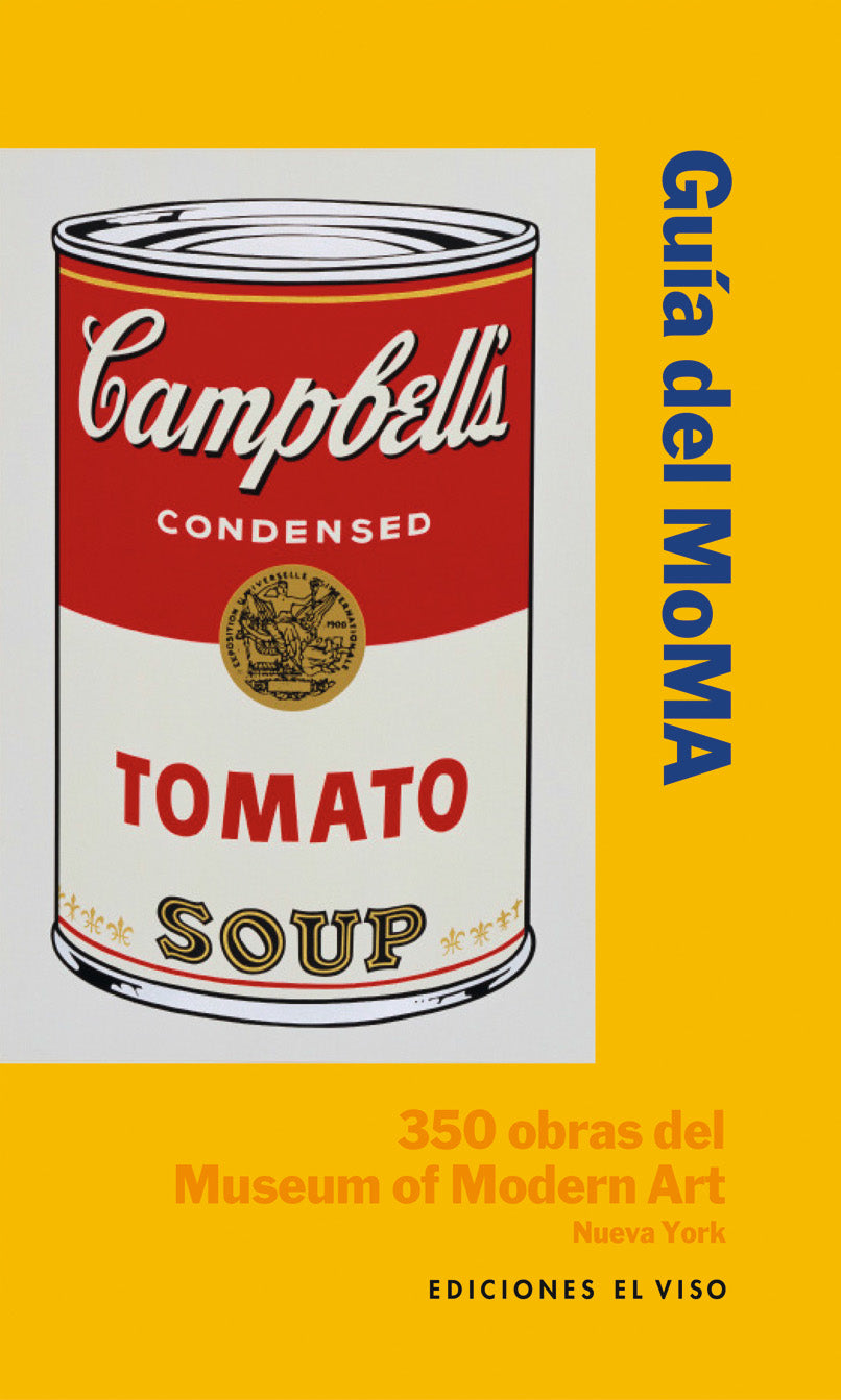 MoMA Guide. 350 works from the Museum of Modern Art, New York