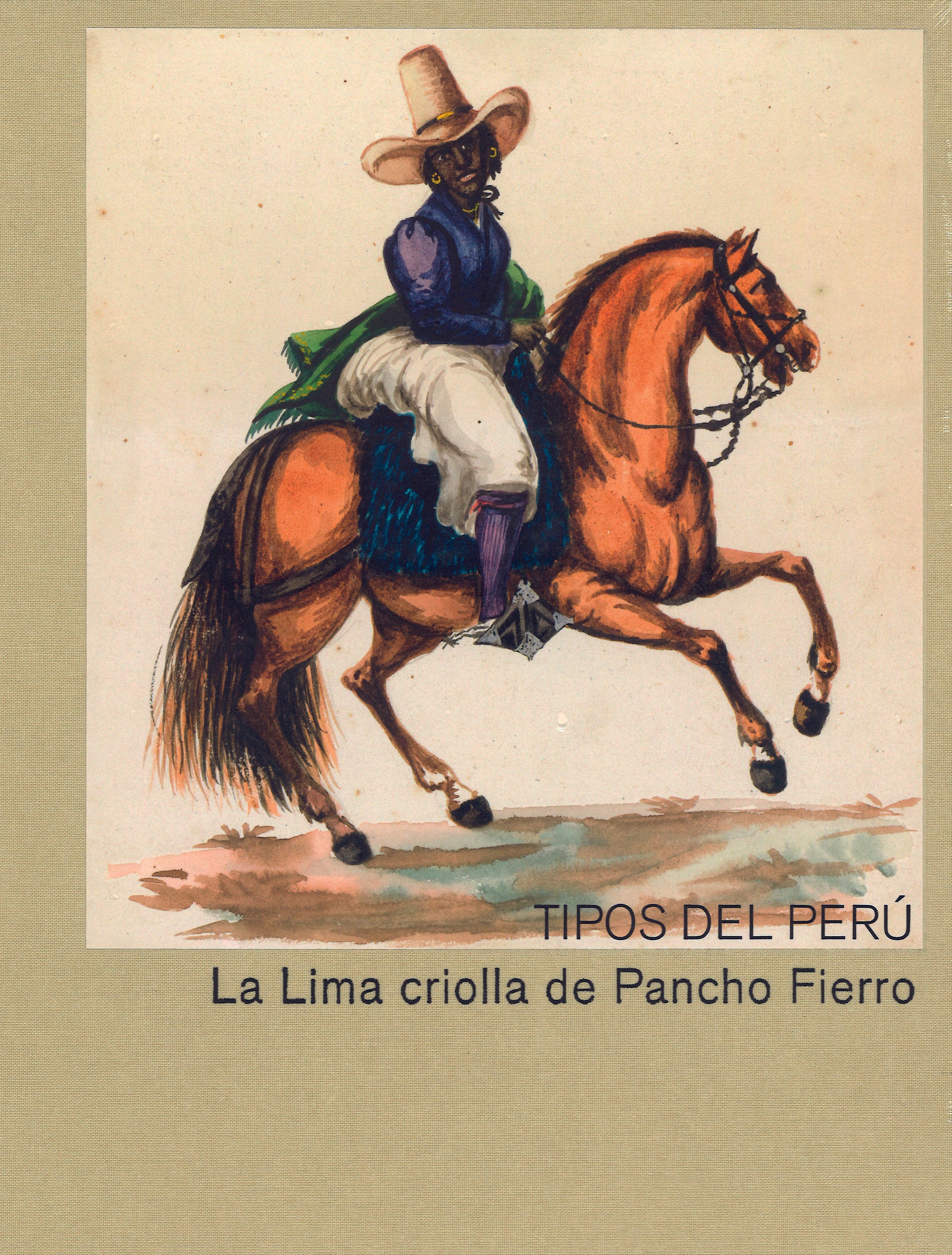 Types of Peru. The Creole Lima of Pancho Fierro
